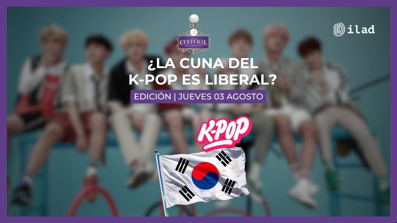 Estación Cultural🎨📚 ¿La cuna del K-POP es liberal?